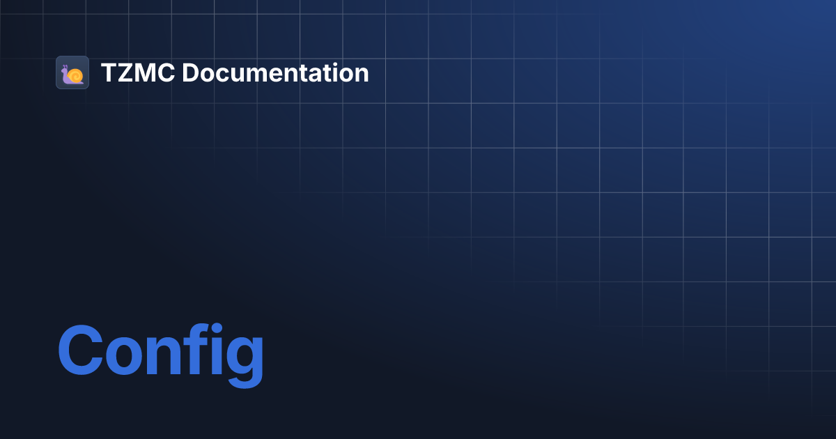 Config | TZMC Documentation